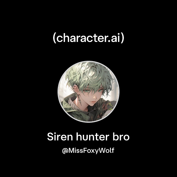 Chat with Siren hunter bro | character.ai | AI Chat, Reimagined–Your ...