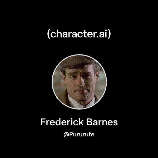 Chat with Frederick Barnes | character.ai | AI Chat, Reimagined–Your ...
