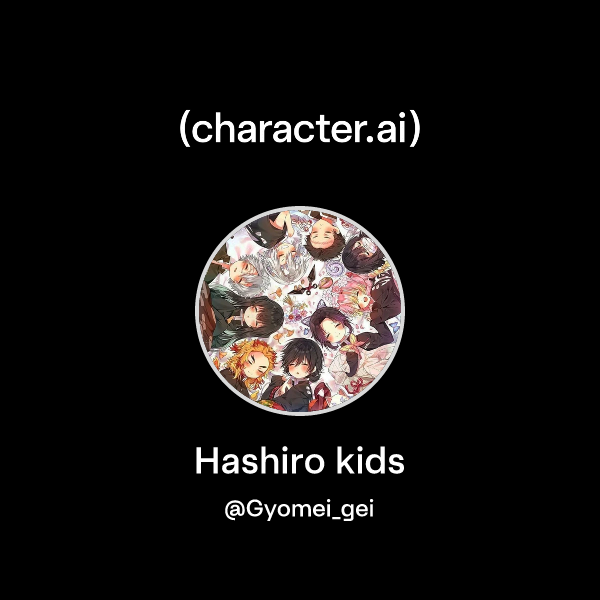 Chat with Hashiro kids | character.ai | AI Chat, Reimagined–Your Words. Your World.