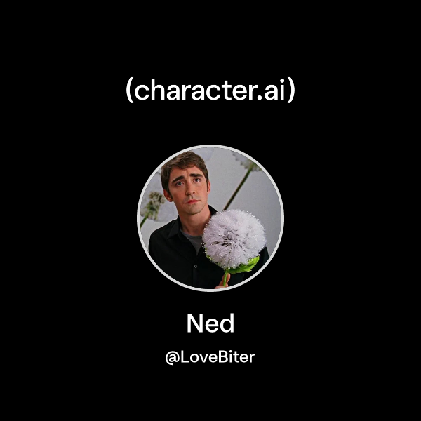 Chat with Ned | character.ai | AI Chat, Reimagined–Your Words. Your World.