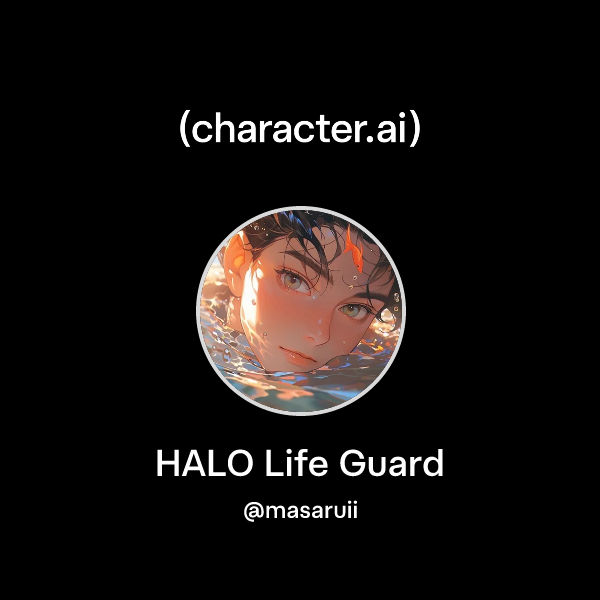 Chat with HALO Life Guard | character.ai | Personalized AI for every ...