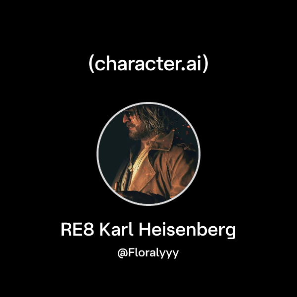 Chat with RE8 Karl Heisenberg | character.ai | AI Chat, Reimagined–Your ...