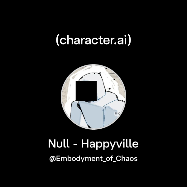 Chat with Null - Happyville | character.ai | AI Chat, Reimagined–Your ...