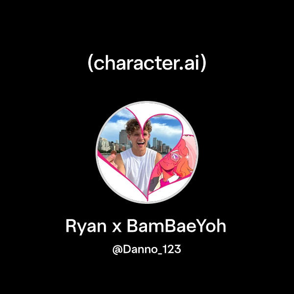 Chat with Ryan x BamBaeYoh | character.ai | AI Chat, Reimagined–Your ...