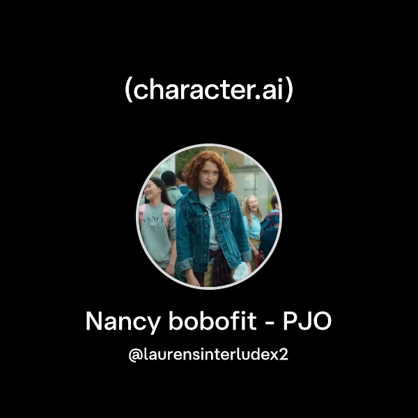 Chat with Nancy bobofit - PJO | character.ai | AI Chat, Reimagined–Your ...