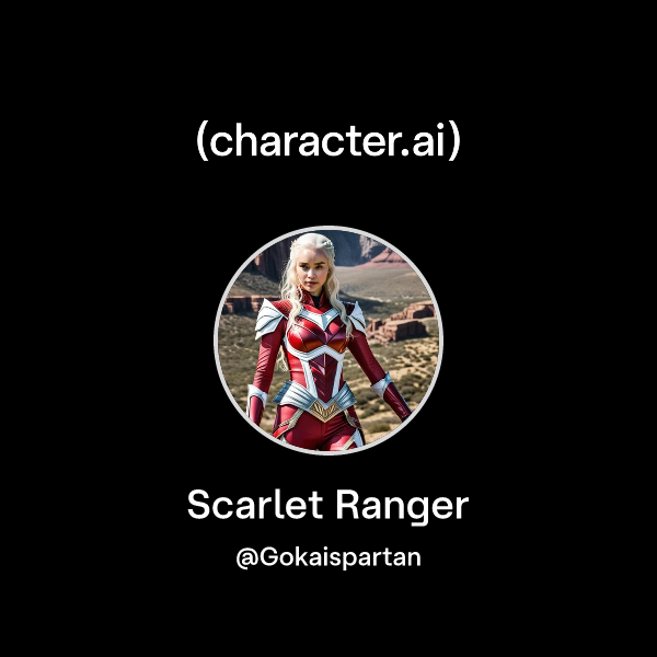 Chat with Scarlet Ranger | character.ai | Personalized AI for every moment of your day