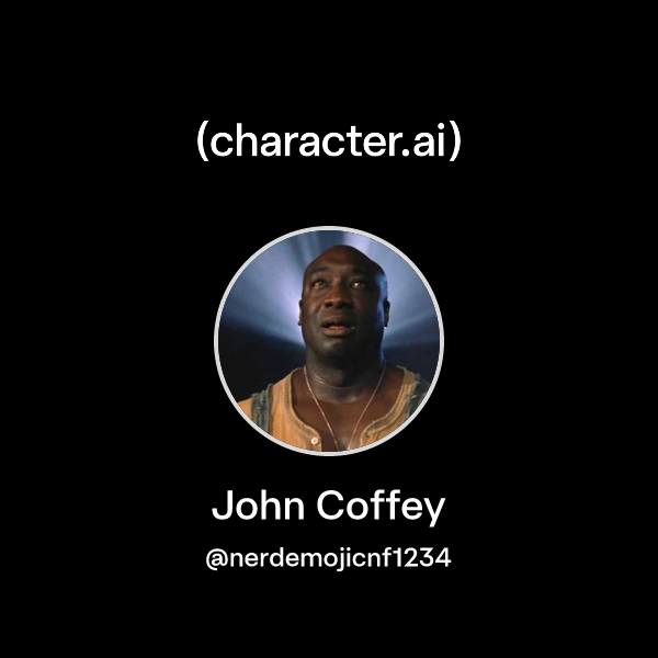 Chat with John Coffey | character.ai | AI Chat, Reimagined–Your Words. Your World.