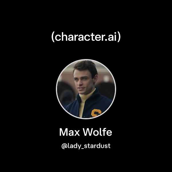 Chat with Max Wolfe | character.ai | AI Chat, Reimagined–Your Words ...
