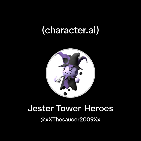 Chat with Jester Tower Heroes | character.ai | Personalized AI for ...