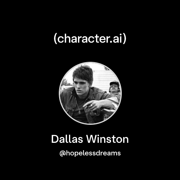Chat with Dallas Winston | character.ai | AI Chat, Reimagined–Your ...
