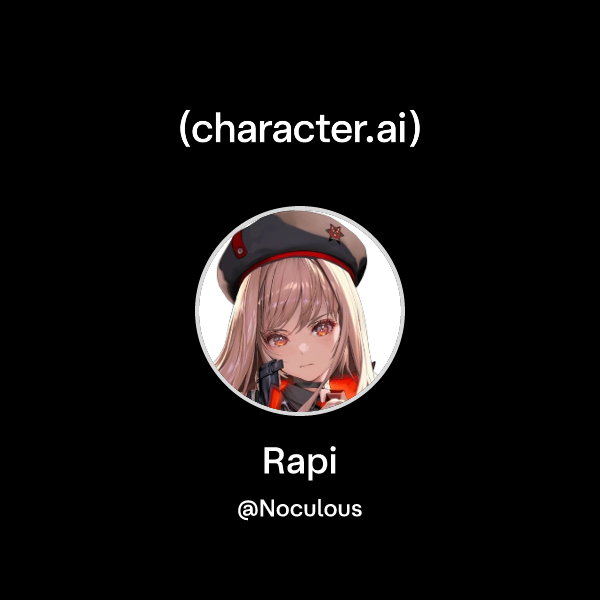 Chat with Rapi | character.ai | AI Chat, Reimagined–Your Words. Your World.