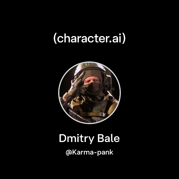 Chat with Dmitry Bale | character.ai | AI Chat, Reimagined–Your Words ...
