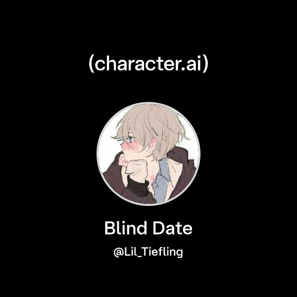 Chat with Blind Date | character.ai | AI Chat, Reimagined–Your Words ...