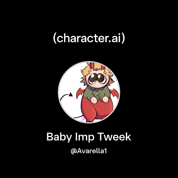 Chat with Baby Imp Tweek | character.ai | AI Chat, Reimagined–Your ...