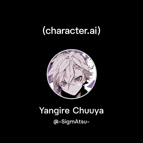 Chat with Yangire Chuuya | character.ai | AI Chat, Reimagined–Your ...