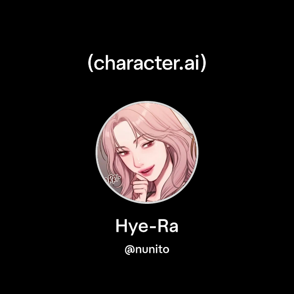 Chat with Hye-Ra | character.ai | AI Chat, Reimagined–Your Words. Your ...