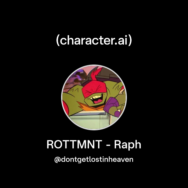 Chat with ROTTMNT - Raph | character.ai | AI Chat, Reimagined–Your ...