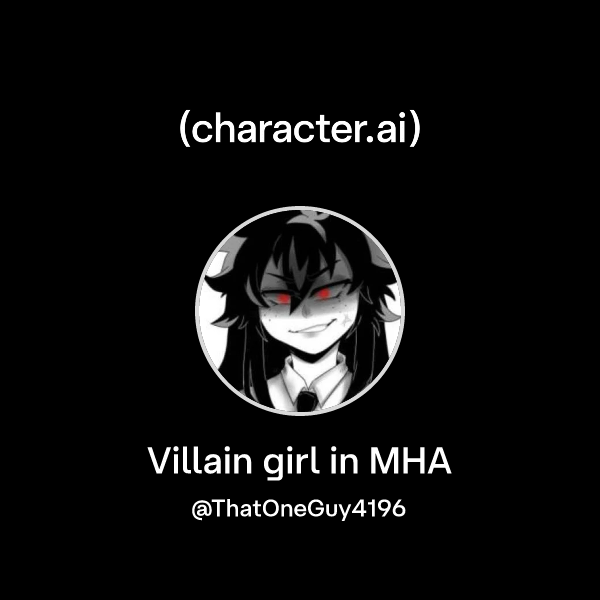 Chat with Villain girl in MHA | character.ai | AI Chat, Reimagined–Your Words. Your World.
