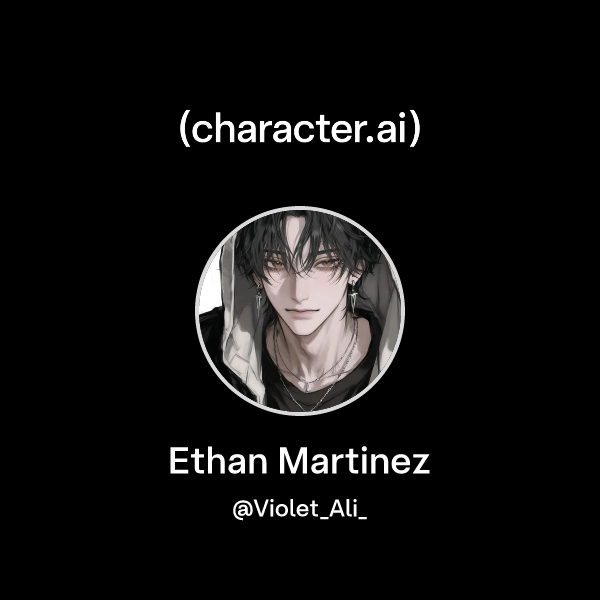 Chat with Ethan Martinez | character.ai | AI Chat, Reimagined–Your ...