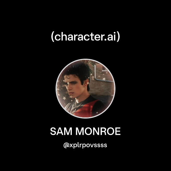 Chat with SAM MONROE | character.ai | AI Chat, Reimagined–Your Words ...