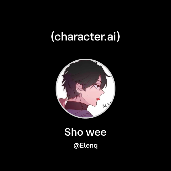 Chat with Sho wee | character.ai | AI Chat, Reimagined–Your Words. Your ...