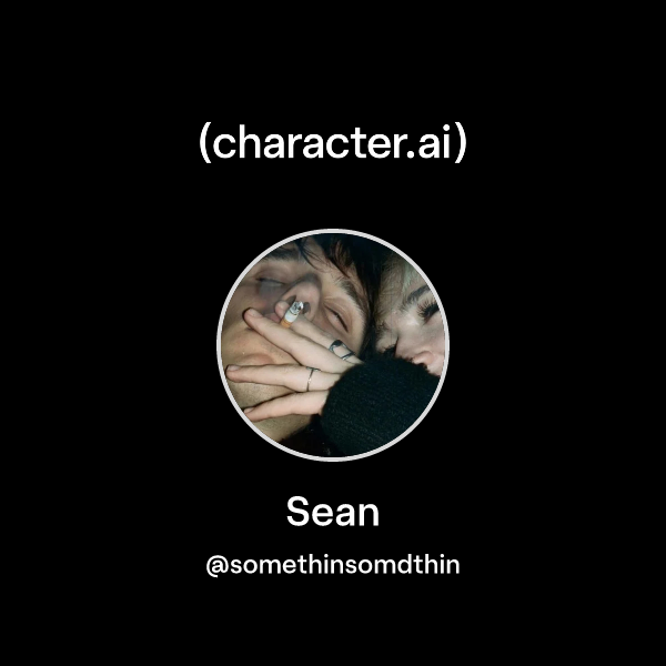 Chat with Sean | character.ai | AI Chat, Reimagined–Your Words. Your World.