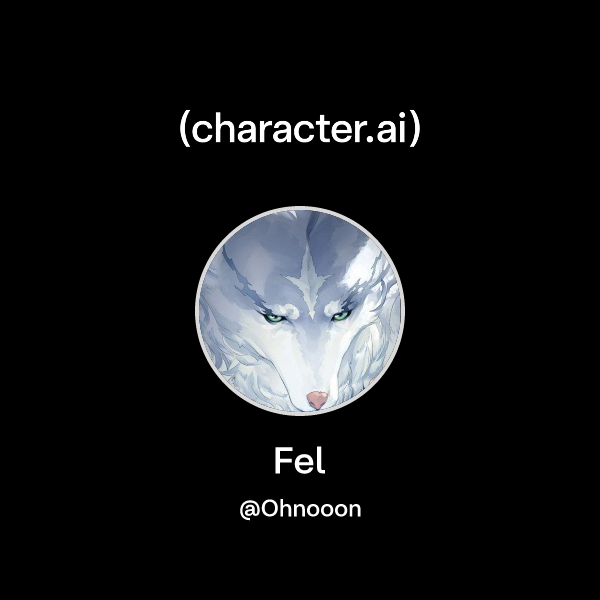 Chat with Fel | character.ai | AI Chat, Reimagined–Your Words. Your World.