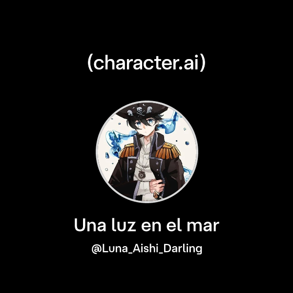 Chat with Una luz en el mar | character.ai | Personalized AI for every ...