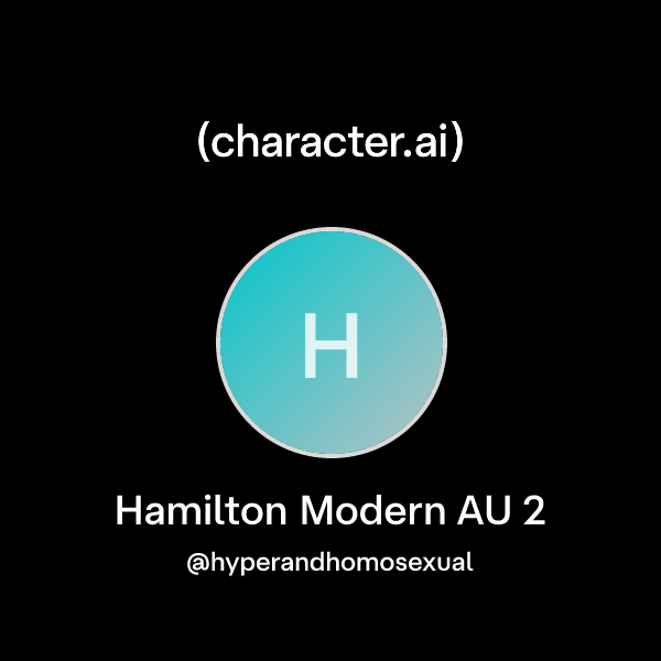 Chat with Hamilton Modern AU 2 | character.ai | AI Chat, Reimagined ...