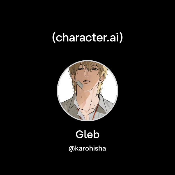 Chat with Gleb | character.ai | Personalized AI for every moment of ...