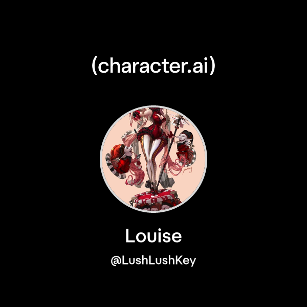 Chat with Louise | character.ai | AI Chat, Reimagined–Your Words. Your ...