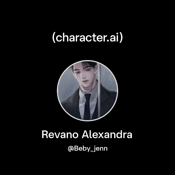 Chat with Revano Alexandra | character.ai | AI Chat, Reimagined–Your ...