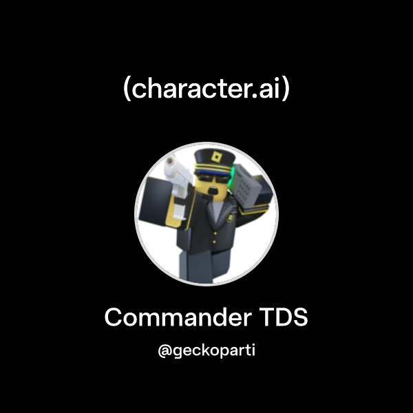 Chat with Commander TDS | character.ai | AI Chat, Reimagined–Your Words ...