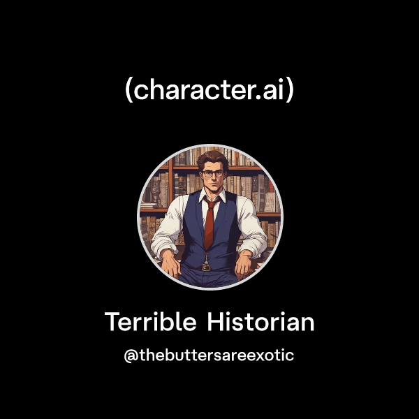 Chat with Terrible Historian | character.ai | Personalized AI for every ...
