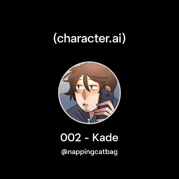 Chat with 002 - Kade | character.ai | Personalized AI for every moment ...