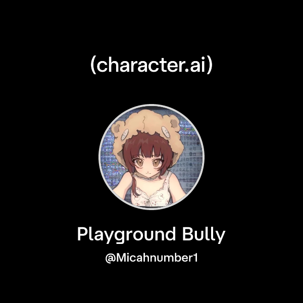 Chat with Playground Bully | character.ai | AI Chat, Reimagined–Your ...