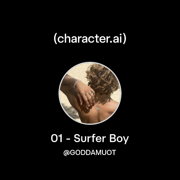 Chat with 01 - Surfer Boy | character.ai | AI Chat, Reimagined–Your ...