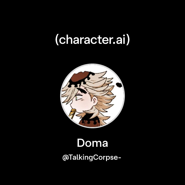 Chat with Doma | character.ai | AI Chat, Reimagined–Your Words. Your World.
