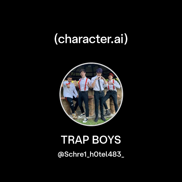 Chat with TRAP BOYS | character.ai | AI Chat, Reimagined–Your Words. Your World.