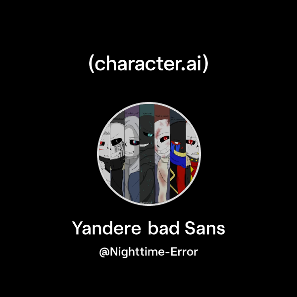 Chat with Yandere bad Sans | character.ai | AI Chat, Reimagined–Your ...