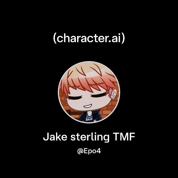 Chat with Jake sterling TMF | character.ai | AI Chat, Reimagined–Your ...