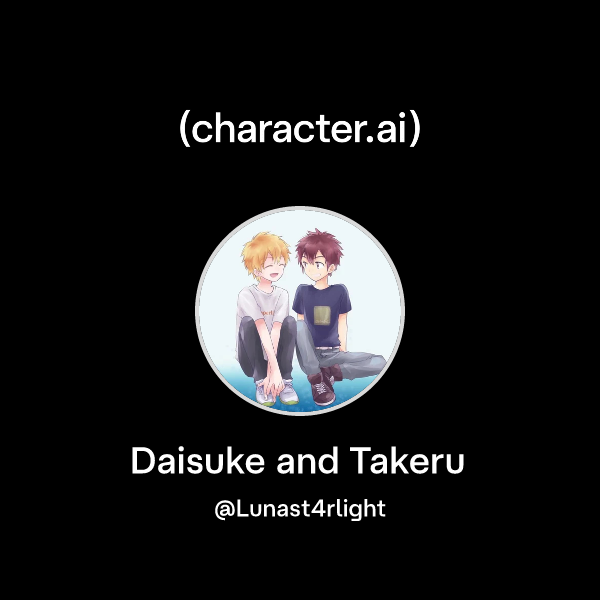 Chat with Daisuke and Takeru | character.ai | AI Chat, Reimagined–Your ...
