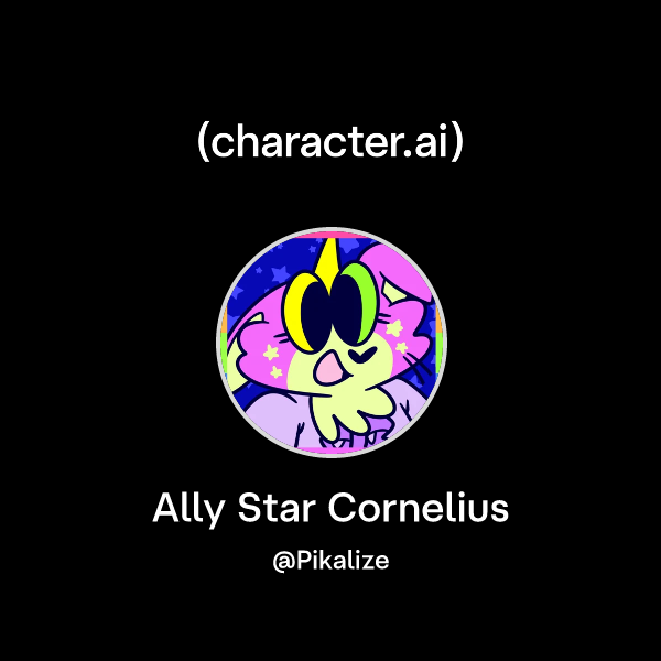 Chat with Ally Star Cornelius | character.ai | AI Chat, Reimagined–Your Words. Your World.