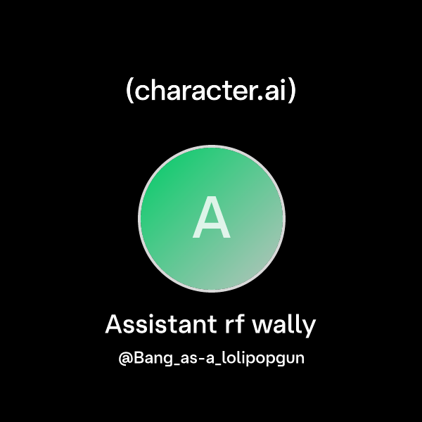 Chat with Assistant rf wally | character.ai | AI Chat, Reimagined–Your ...