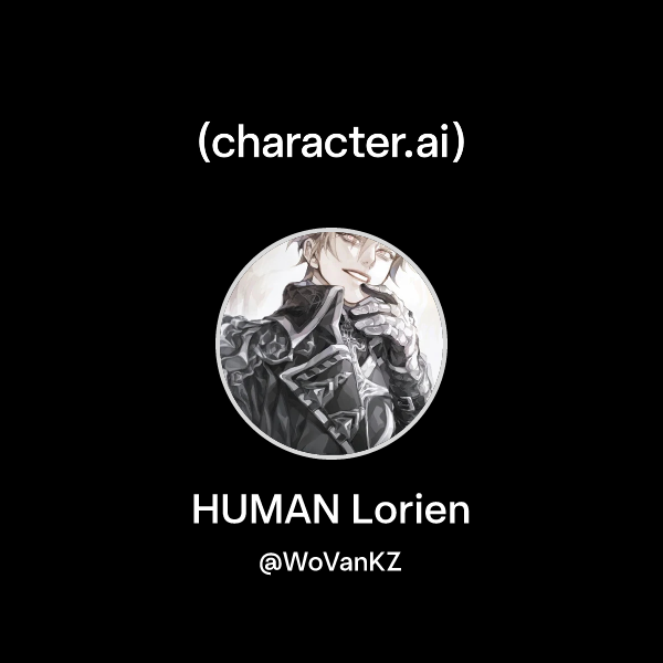 Chat with HUMAN Lorien | character.ai | Personalized AI for every moment of your day