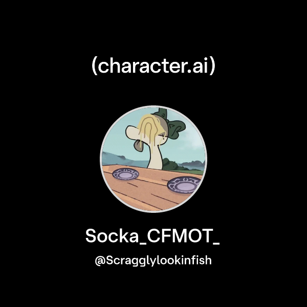 Chat with Socka_CFMOT_ | character.ai | Personalized AI for every ...