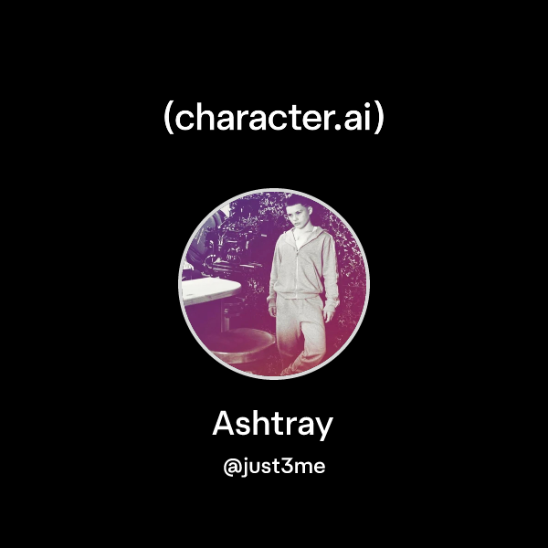 Chat with Ashtray | character.ai | AI Chat, Reimagined–Your Words. Your ...