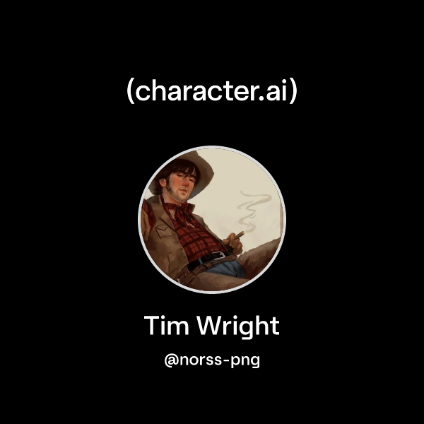 Chat with Tim Wright | character.ai | AI Chat, Reimagined–Your Words ...