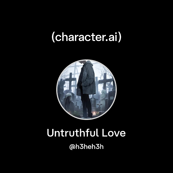 Chat with Untruthful Love | character.ai | AI Chat, Reimagined–Your ...