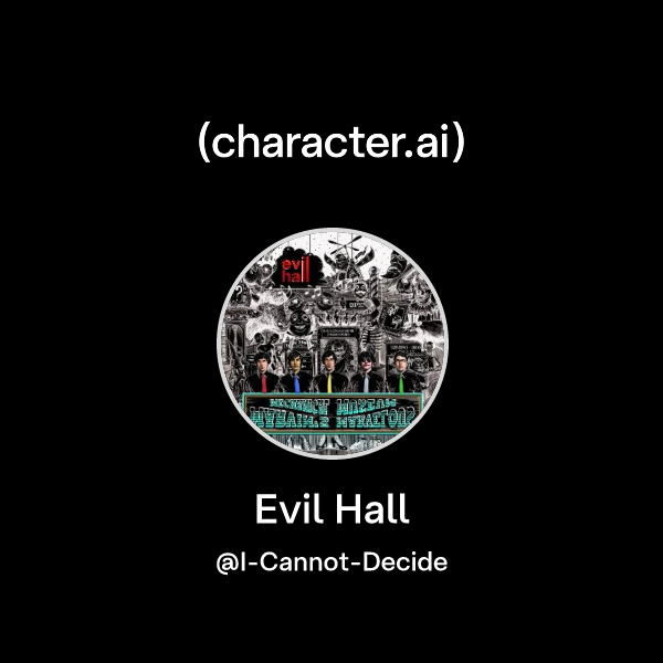 Chat with Evil Hall | character.ai | AI Chat, Reimagined–Your Words ...